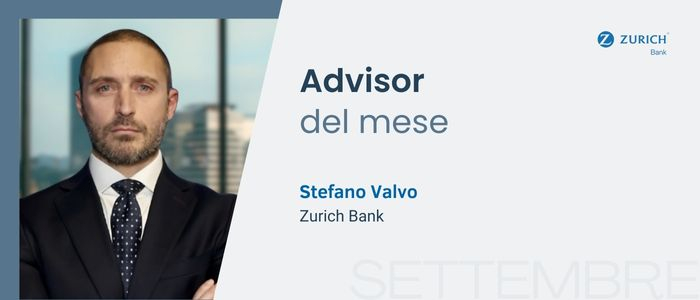 Stefano Valvo, di Zurich Bank, è il nostro Advisor del Mese | RankiaPro